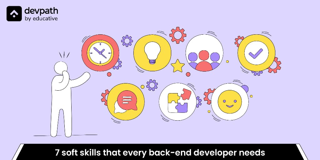 7 soft skills that every back-end developer needs