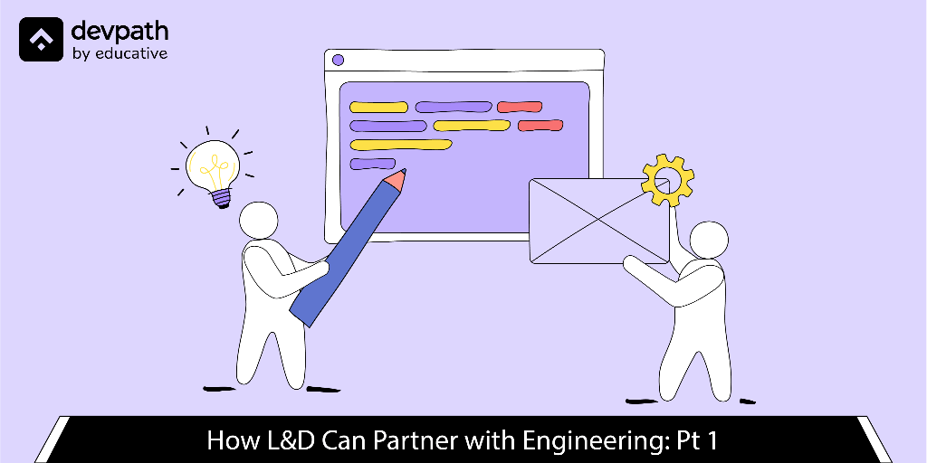 How learning & development can partner with engineering: Part 1