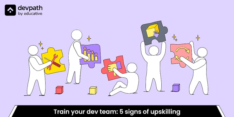 Train your dev team: 5 signs of upskilling