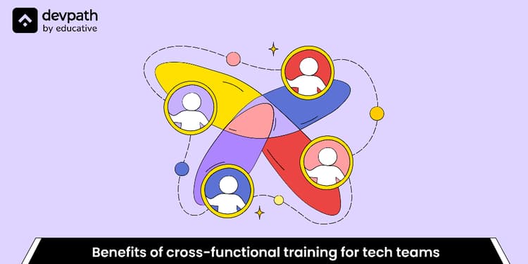 Benefits of cross-functional training for tech teams