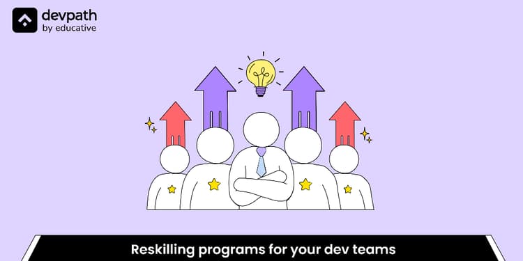 Reskilling programs for your dev teams