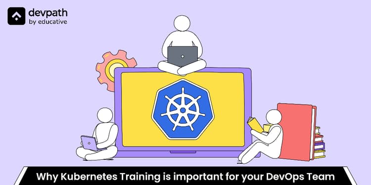Why Kubernetes training is important for your DevOps team