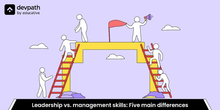 Leadership vs. management skills: 5 main differences
