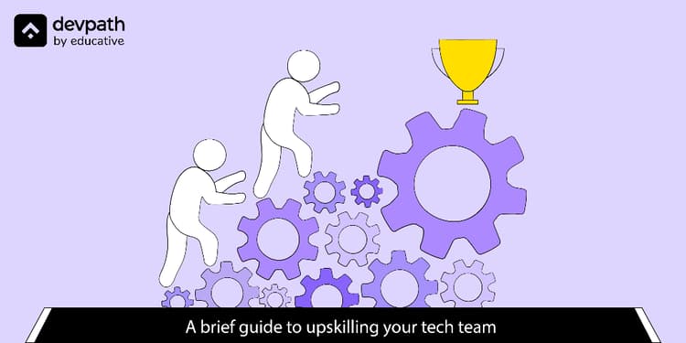 A brief guide to upskilling your tech team